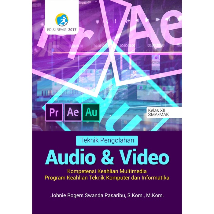 Jual Buku Teknik Pengolahan Audio & Video Kompetensi Keahlian Multimedia Program Keahlian Teknik ...