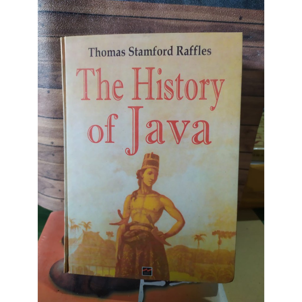 Jual BUKU THE HISTORY OF JAVA - Sejarah Jawa - Thomas Stamford Raffles ...