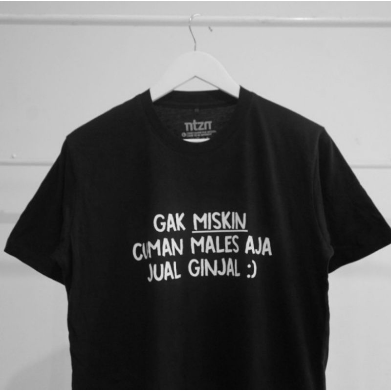 Jual Kaos Baju Distro GAK MISKIN CUMA MALES AJA JUAL GINJAL :) | Shopee ... Jual Kaos Baju Distro GAK MISKIN CUMA MALES AJA JUAL GINJAL :) | Shopee ...