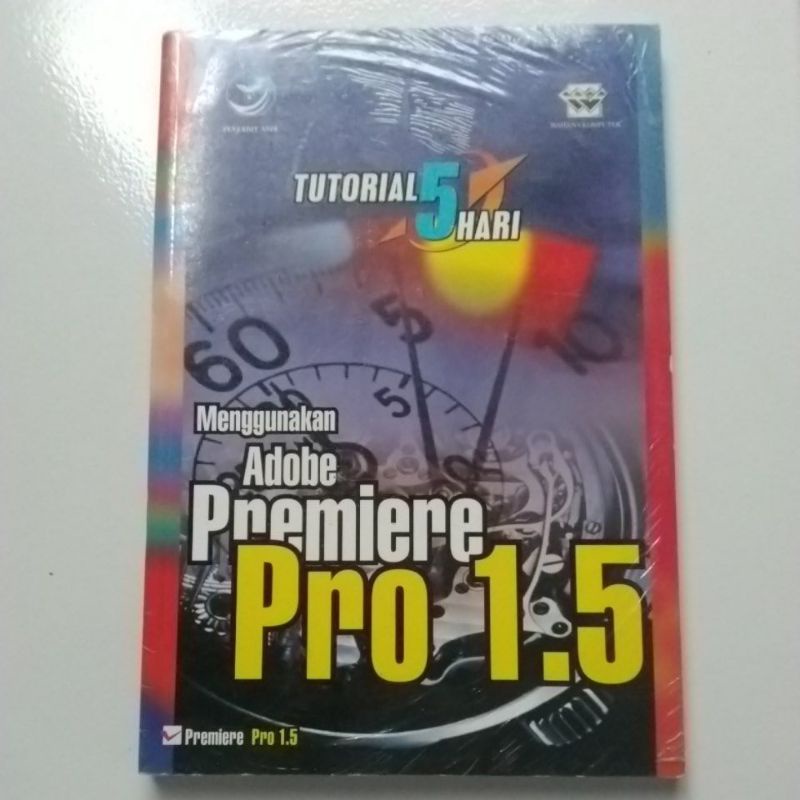Jual Buku Komputer Tutorial 5 Hari Menggunakan Adobe Premiere Pro 1.5 ...