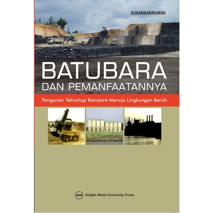 Jual PROOMO Buku Batubara dan Pemanfaatannya: Pengantar Teknologi Batubara Menuju Lingkungan ...
