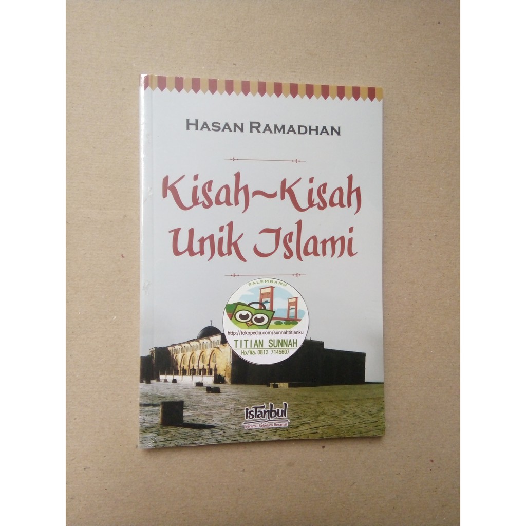 Jual Original | Buku KISAH-KISAH UNIK ISLAMI | Hasan Ramadhan ...