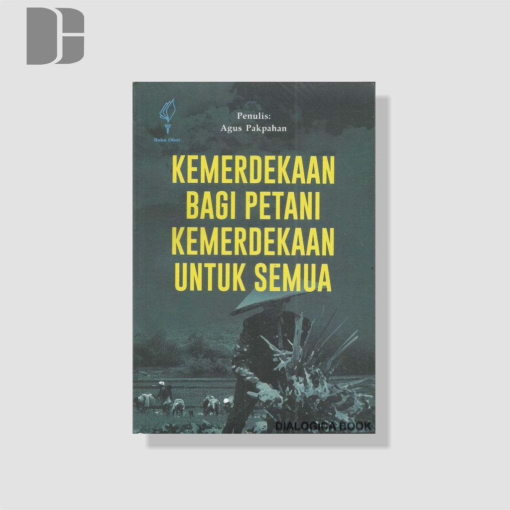 Jual Kemerdekaan Bagi Petani Kemerdekaan Untuk Semua - Agus Pakpahan ...