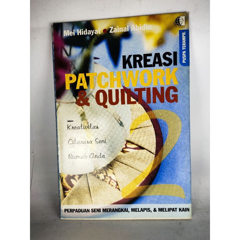 Jual Kreasi Patchwork & Quilting perpaduan seni merangkai, melapis ...