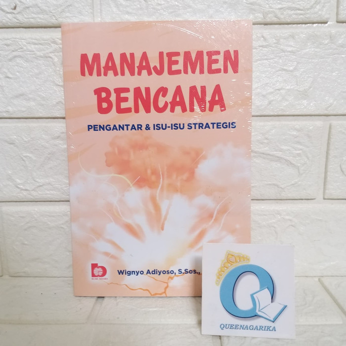 Jual Buku Manajemen Bencana: Pengantar & Isu-Isu Strategis wignyo BUMI AKSARA | Shopee Indonesia