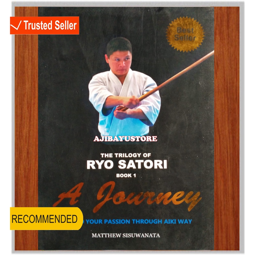 Jual BUKU THE TRILOGY OF RYO SATORI BOOK 1 A JOURNEY TO FIND YOUR PAASION THROUGH AIKI WAY ...