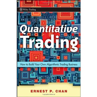 Jual Quantitative Trading: How to Build Your Own Algorithmic Trading Business Ernie Chan ...