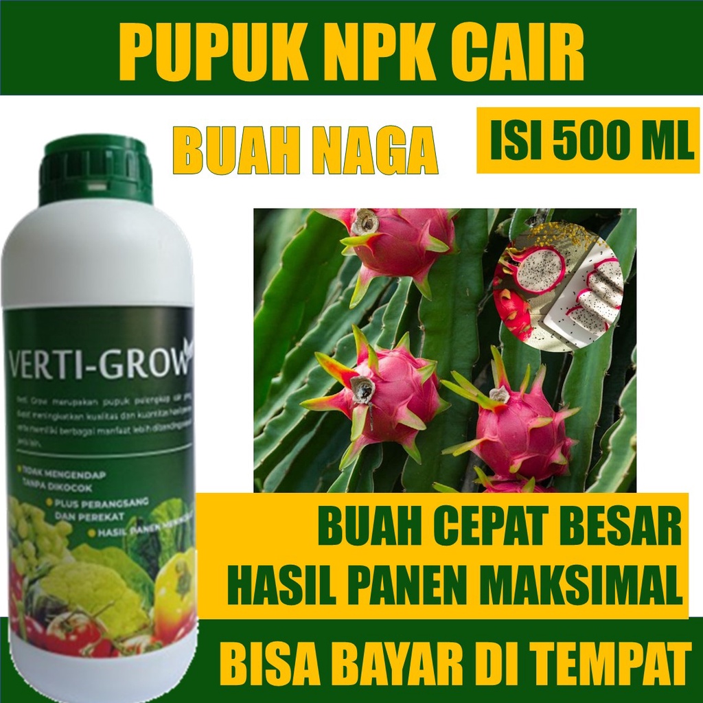 Jual Pupuk Organik Cair Pelebat Buah Naga Verti Grow isi 500 ML - Pupuk NPK Cair Terbaik Untuk ...