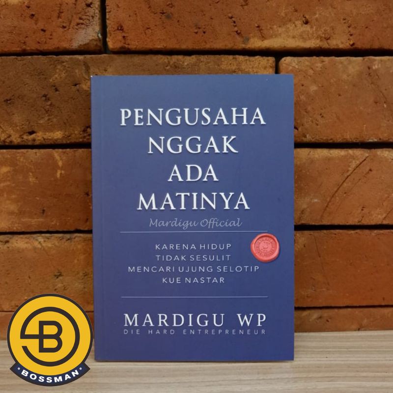 Jual Buku Pengusaha Nggak Ada Matinya - Mardigu Wowiek Bossman | Shopee Indonesia