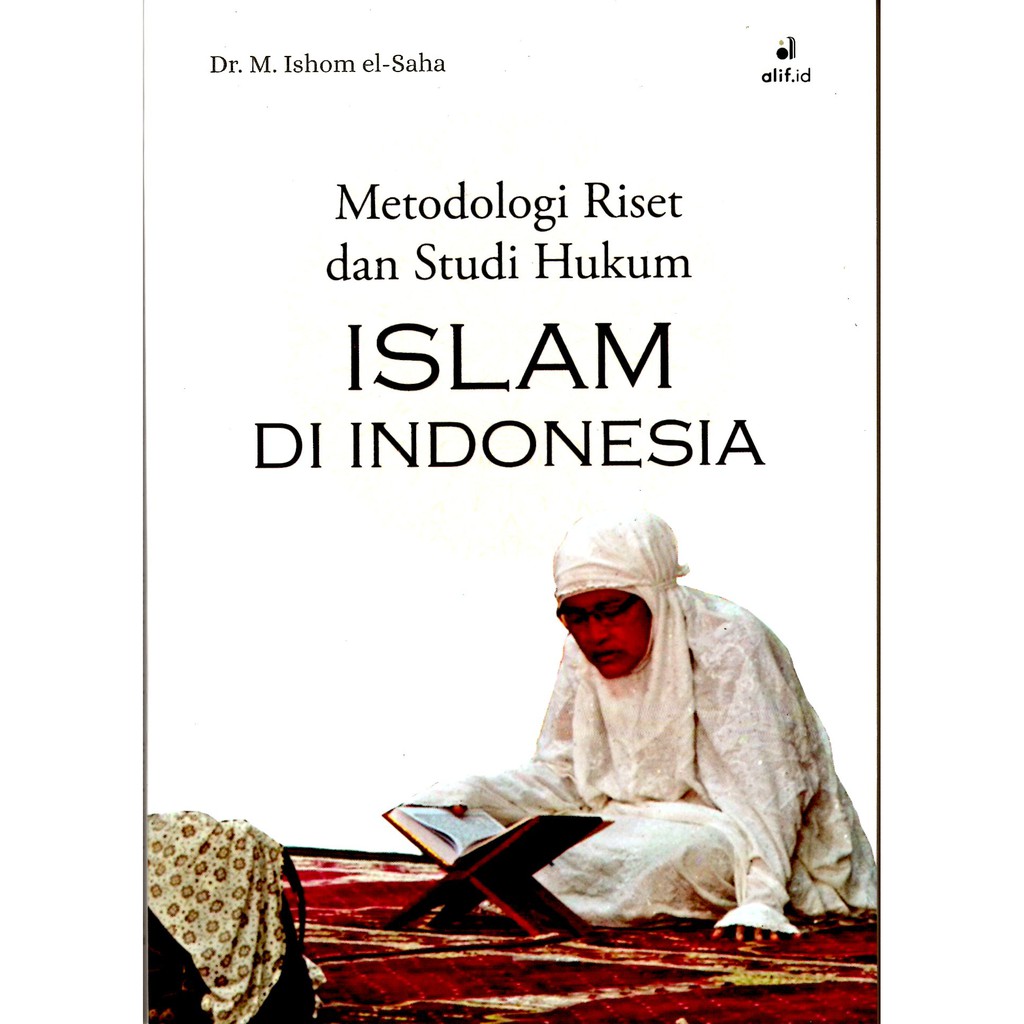 Jual Metodologi Penelitian Hukum Islam di Indonesia - Dr. Ishom El-Saha | Shopee Indonesia