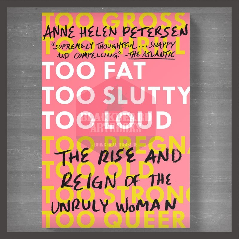 Jual Too Fat, Too Slutty, Too Loud: The Rise and Reign of the Unruly ...