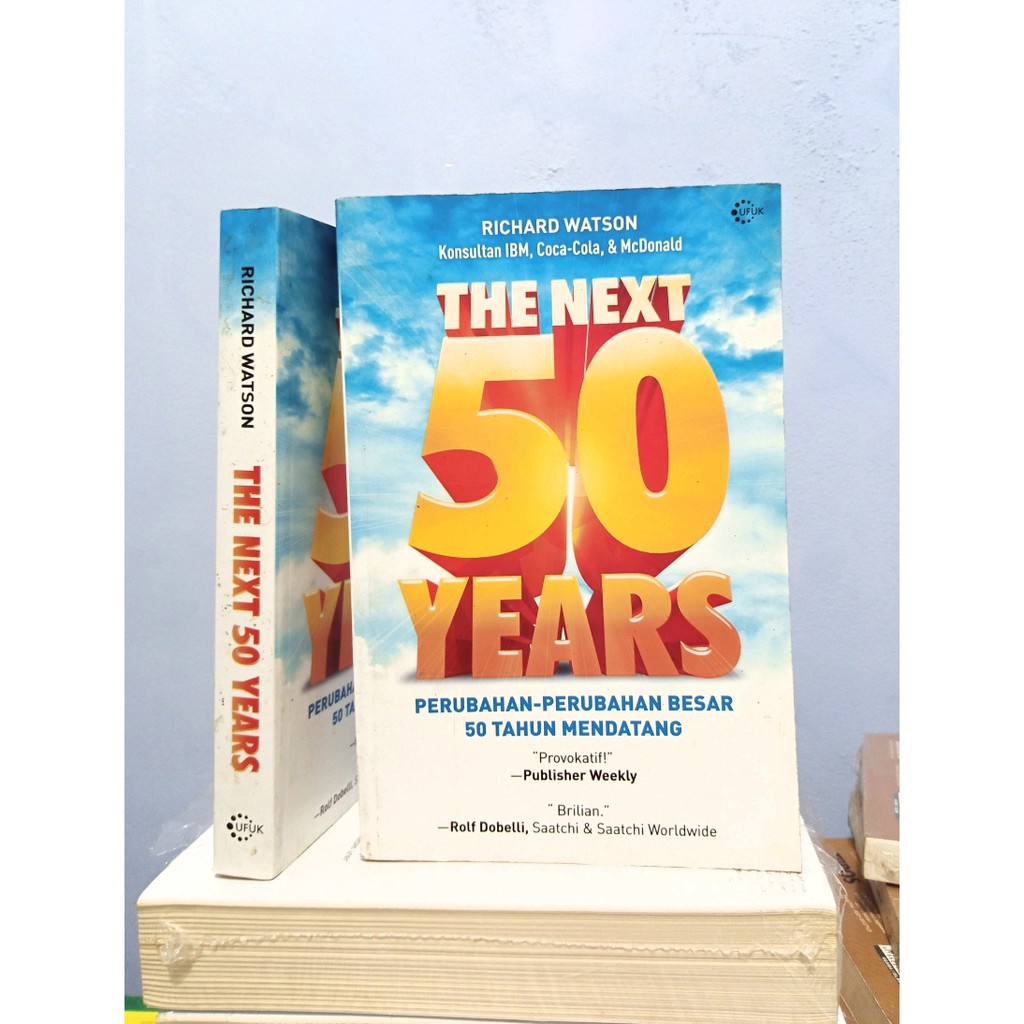 Jual The Next 50 Years: Perubahan-perubahan Besar 50 Tahun Mendatang - Richard Watson | Shopee ...