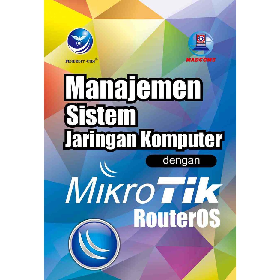 Jual Buku Manajemen Sistem Jaringan Komputer Dengan Mikrotik RouterOs ...