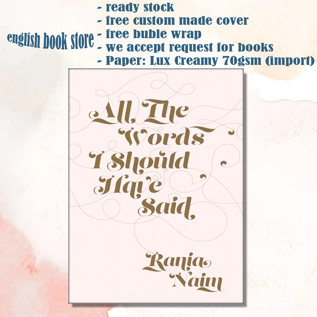 Jual All The Words I Should Have Said by Rania Naim | Shopee Indonesia