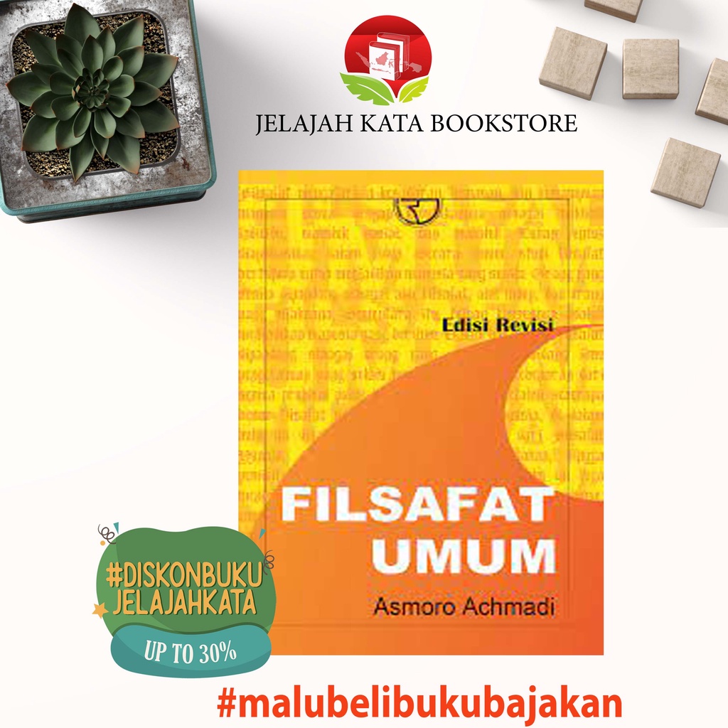 Jual Buku FILSAFAT UMUM - ASMORO ACHMADI -EDISI REVISI - RAJAWALI ...
