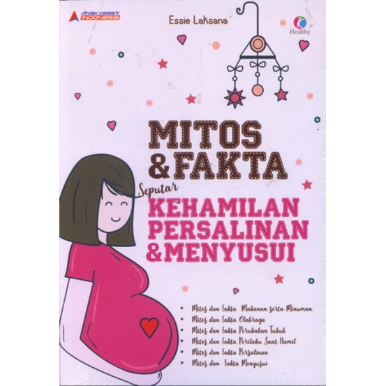 Jual Buku Mitos & Fakta Seputar Kehamilan Persalinan & Menyusui Penulis Essie Laksana | Shopee ...