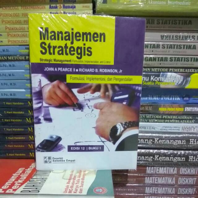 Jual Manajemen Strategis Edisi 12 Buku 1 By John A Pearce II Richard B.Robinson | Shopee Indonesia