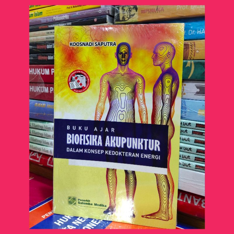 Jual buku ajar biofisika akupuntur dalam konsep kedokteran energi ...