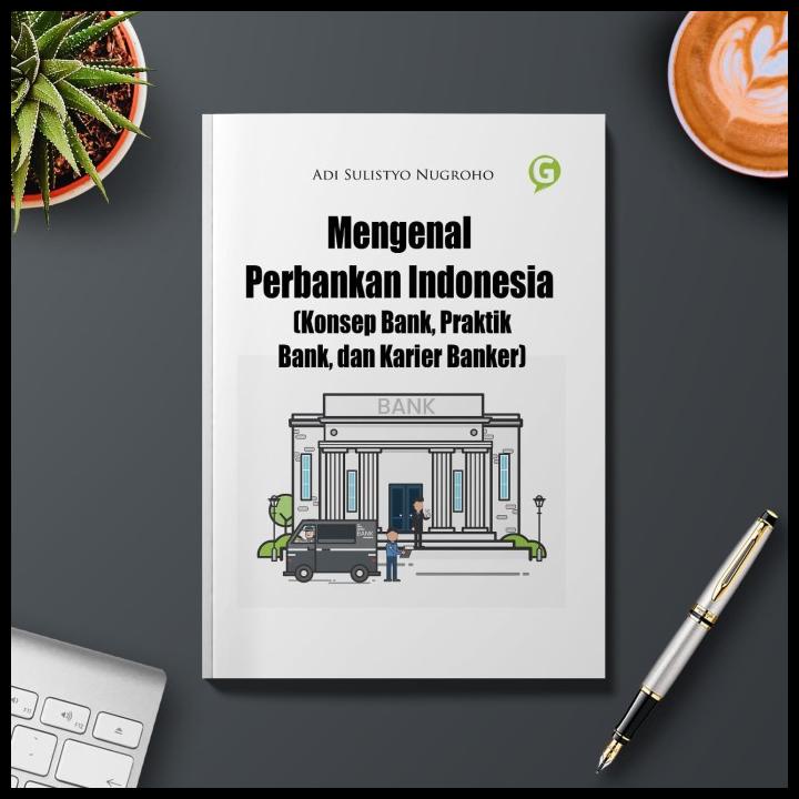 Jual Mengenal Perbankan Indonesia (Konsep Bank, Praktik Bank, Dan ...
