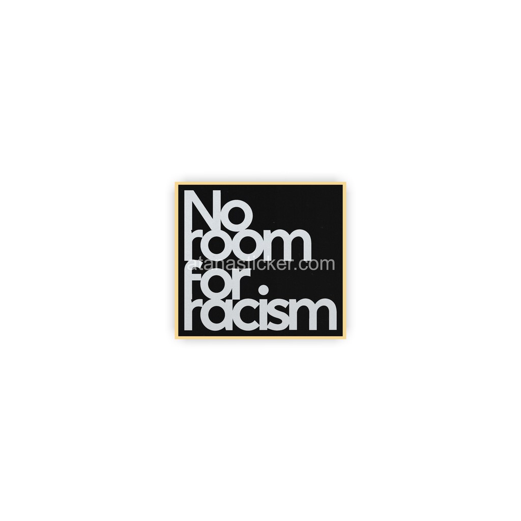 Jual Sticker Cutting No Room for Racism Square 7,5x6,5cm | Shopee Indonesia