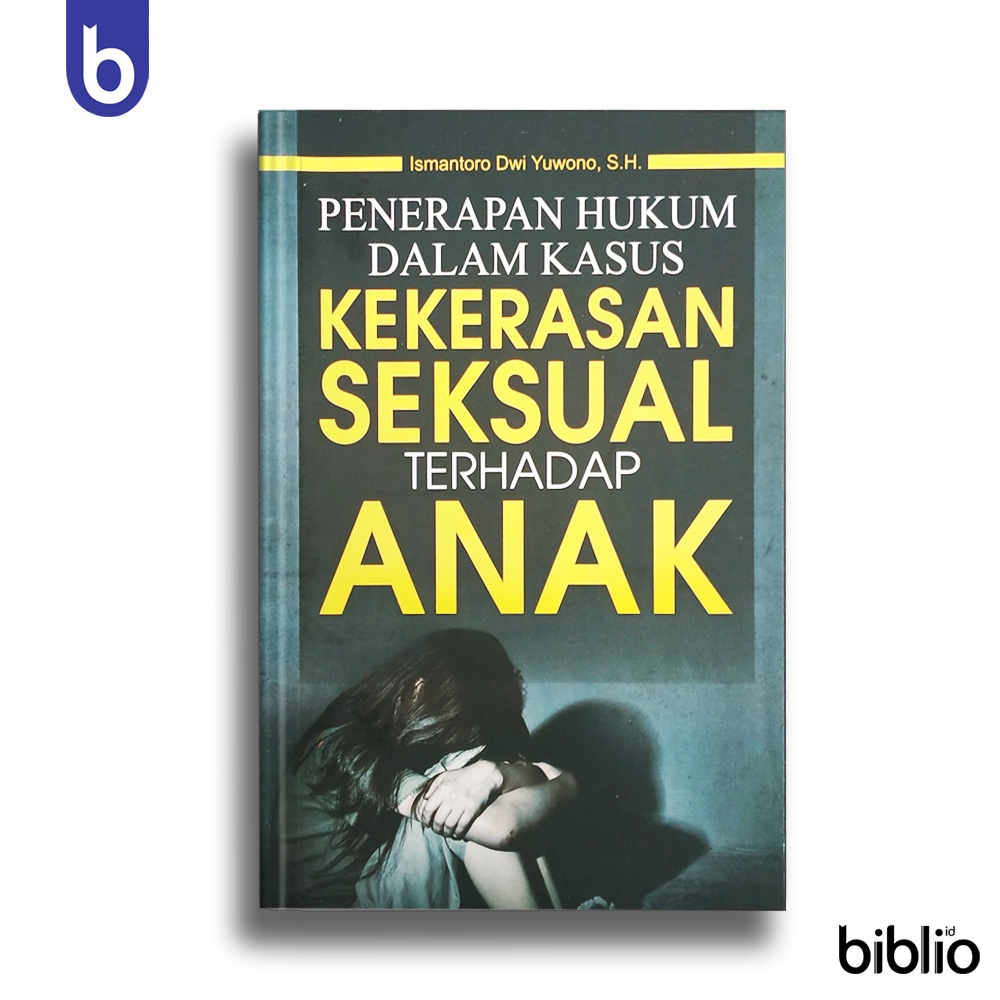 Jual Buku Penerapan Hukum Dalam Kasus Kekerasan Seksual Terhadapan Anak ...