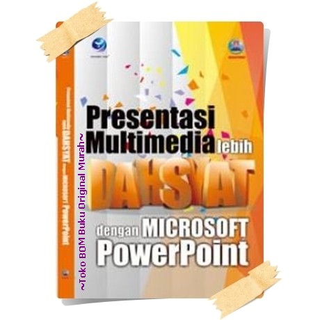 Jual Buku Presentasi Multimedia Lebih Dahsyat Dengan Microsoft PowerPoint | Shopee Indonesia