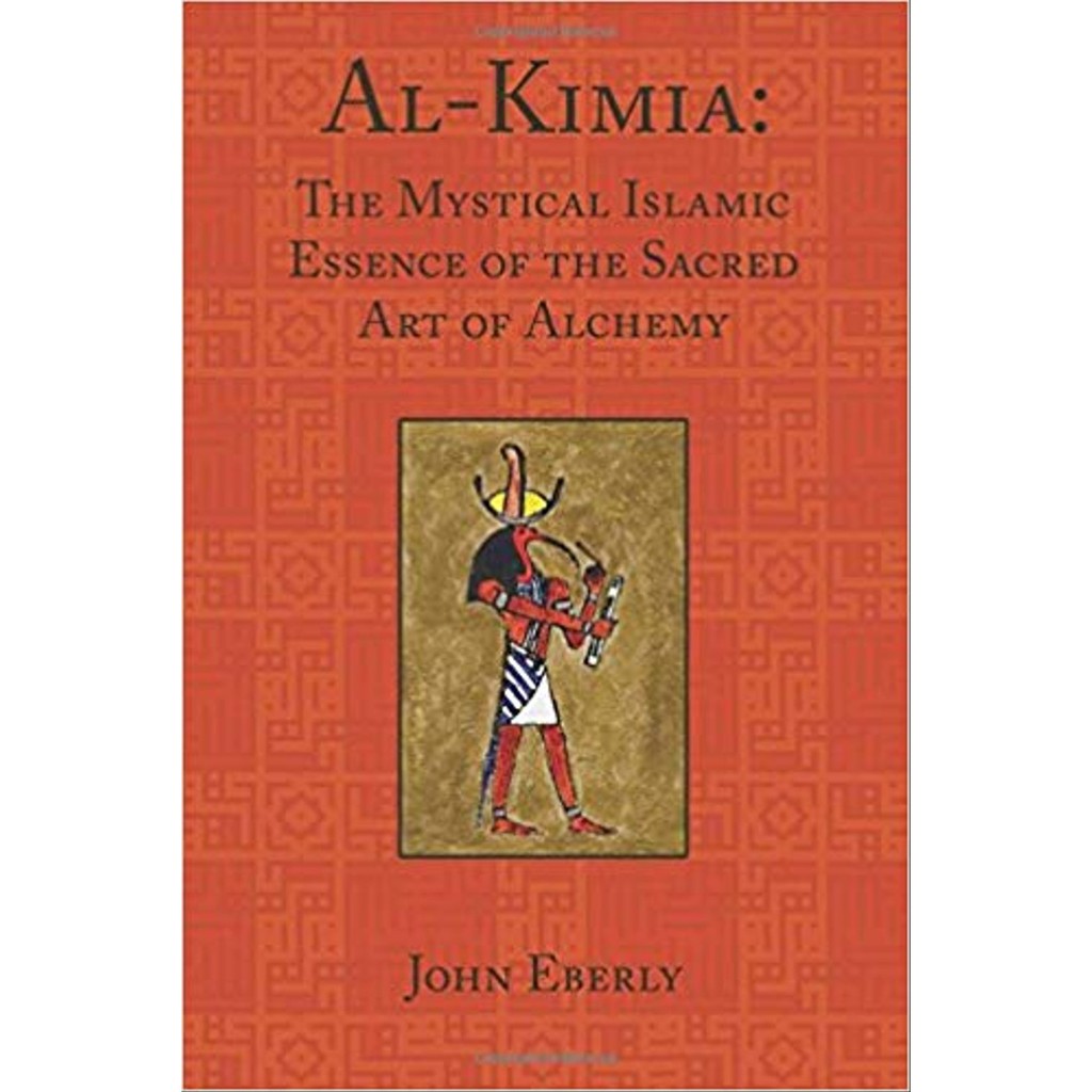 Jual Al-Kimia: The Mystical Islamic Essence of the Sacred Art of ...
