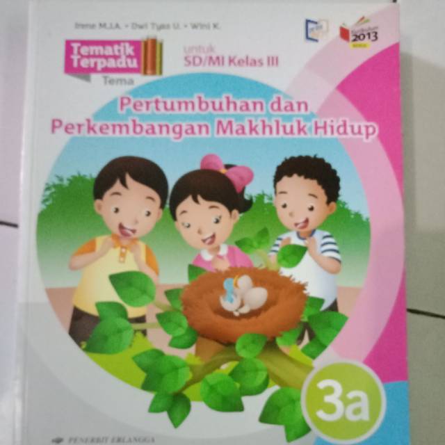 Jual Tematik terpadu tema:pertumbuhan dan perkembangan Makhluk hidup SD kelas 3a/K13N | Shopee ...