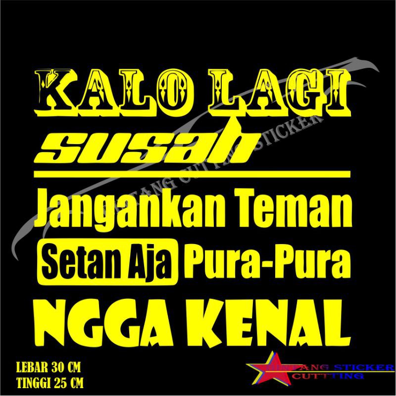 Jual Sticker Cutting Mobil Kata2 Kalo Lagi Susah Jangankan Teman Setan ...