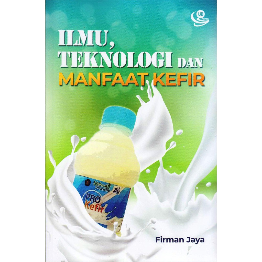 Jual Buku Ilmu Teknologi dan Manfaat Kefir - Firman Jaya UBPress ...