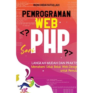 Jual [ORI] BUKU PEMROGRAMAN WEB SERI PHP: Langkah Mudah dan Praktis ...