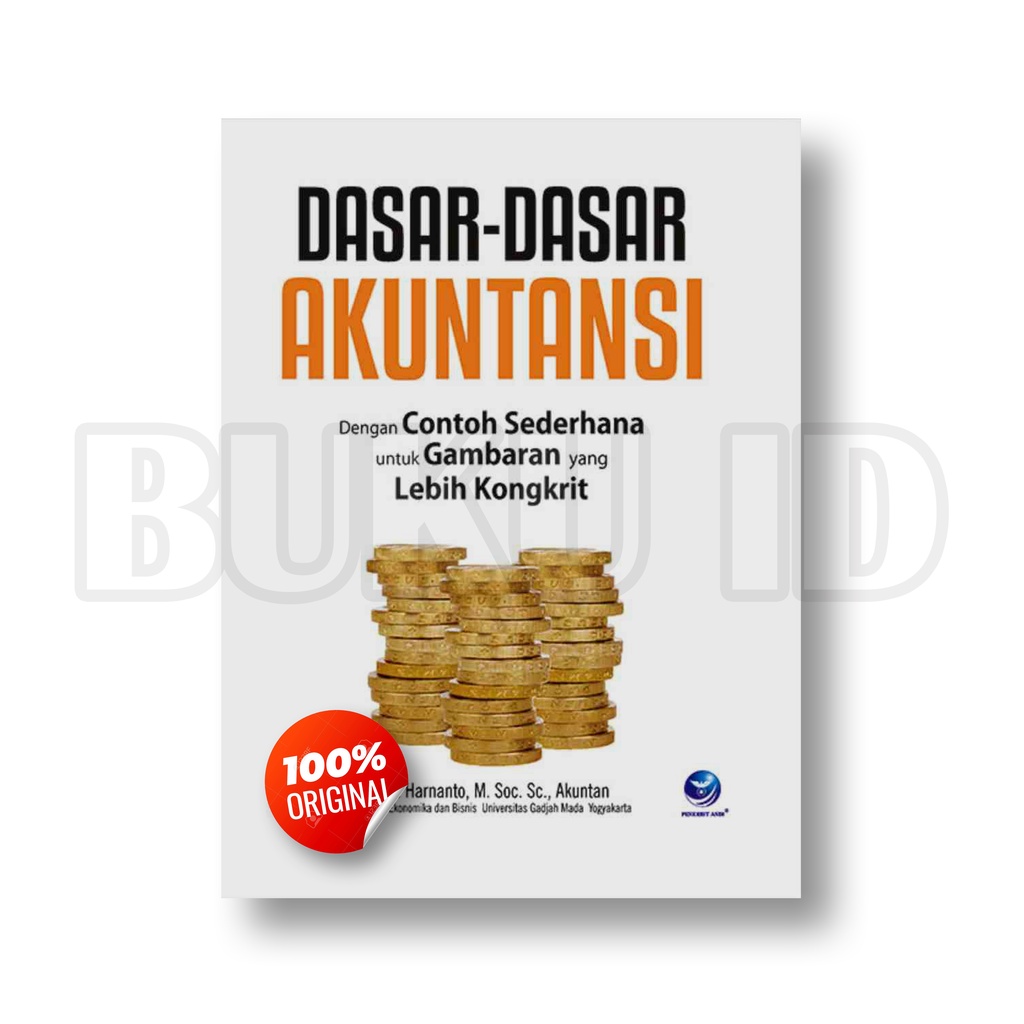 Jual Buku Dasar-Dasar Akuntansi, Dengan Contoh Sederhana Untuk Gambaran ...