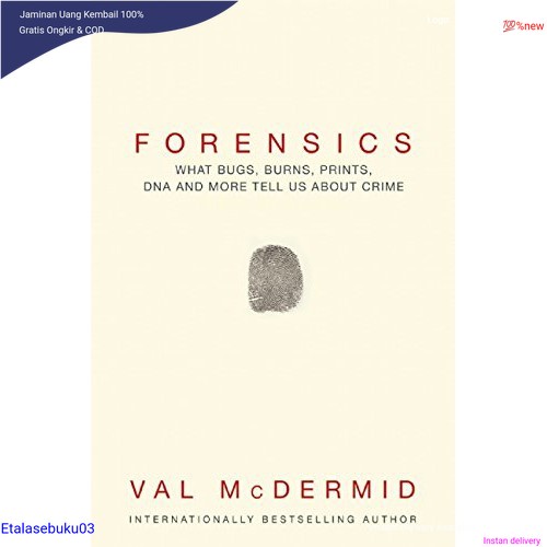 Jual Buku Val McDermid-Forensics: What Bugs, Burns, Prints, DNA and ...
