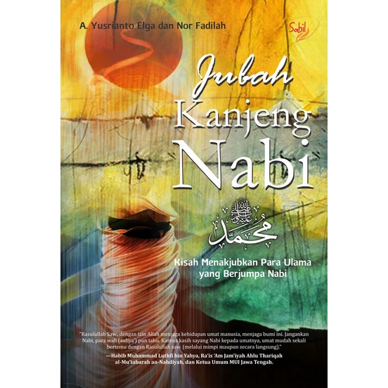 Jual Buku Jubah Kanjeng Nabi - A. Yusrianto Elga & Nor Fadhilah Sabil ...