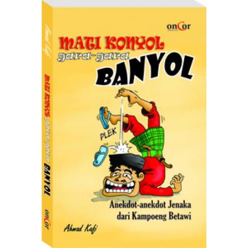 Jual Buku Humor Mati Konyol Gara-Gara Banyol : Anekdot-anekdot Jenaka ...