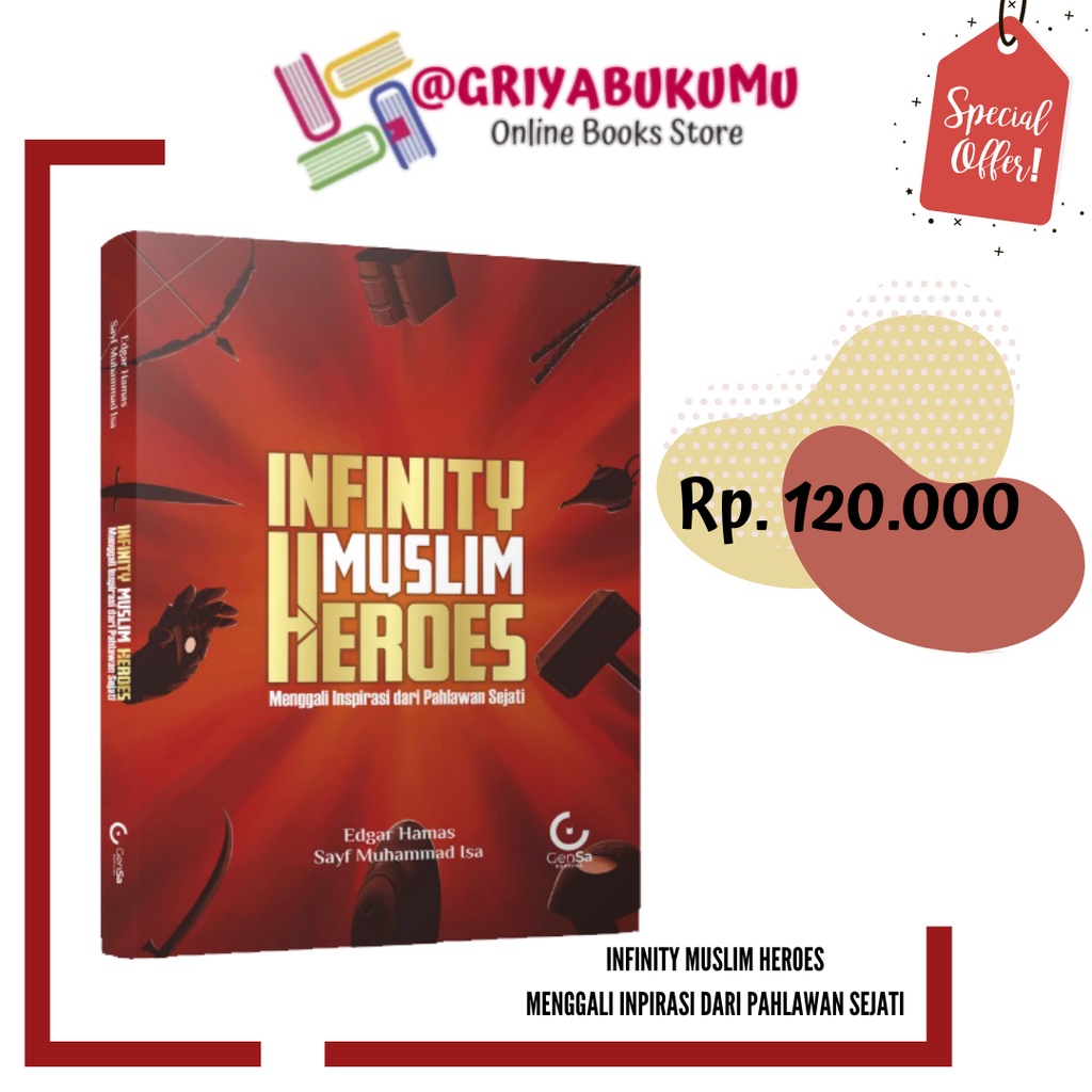 Jual BUKU INFINITY MUSLIM HEROES MENGGALI INSPIRASI DARI PAHLAWAN SEJATI GEN SHALAHUDDIN EDGAR ...