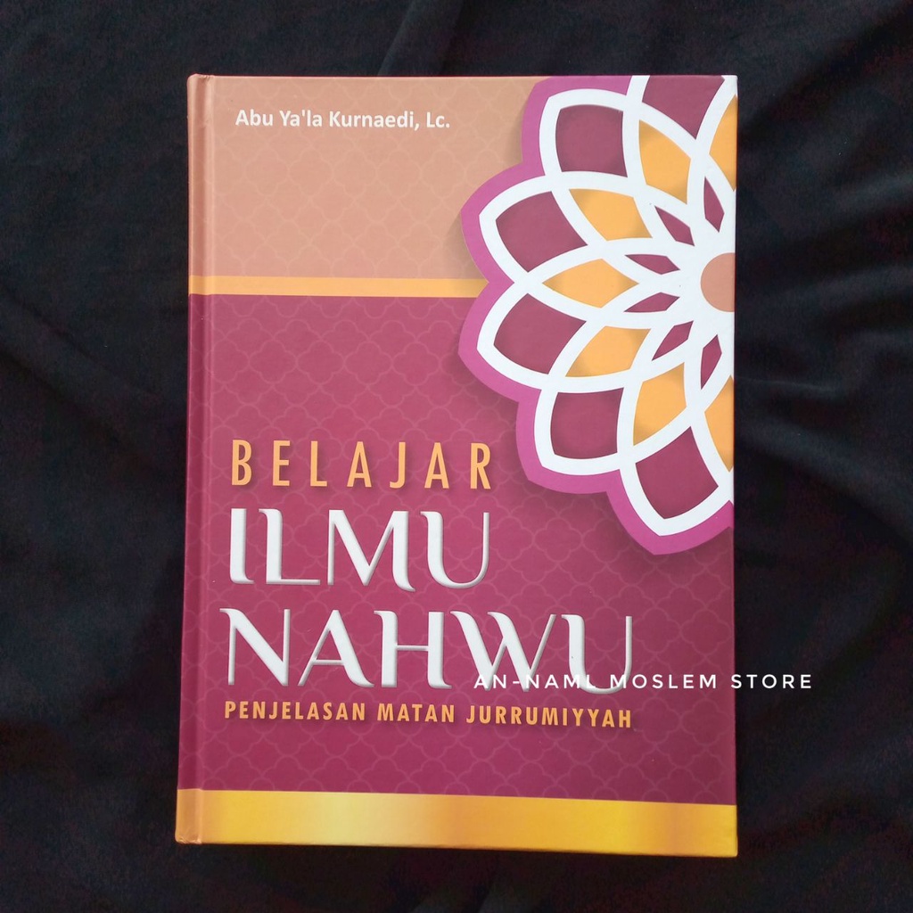 Jual Buku Belajar Ilmu Nahwu Penjelasan Matan Jurrumiyyah. Abu Ya'la Kurnaedi | Shopee Indonesia