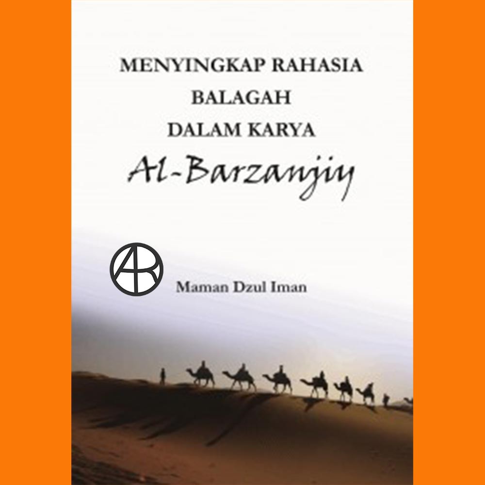 Jual Buku "Menyingkap Rahasia Balagah dalam Karya Al-Barzanjiy" - Maman ...