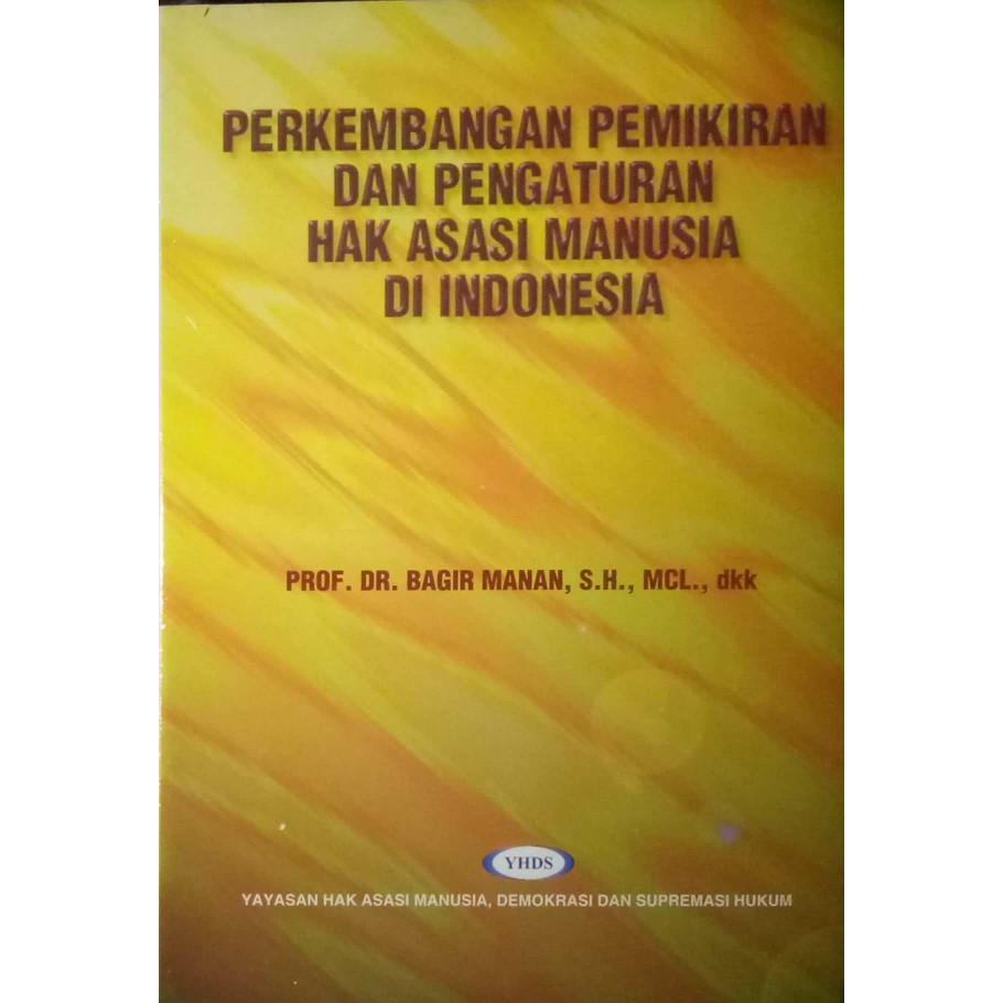 Jual Buku Perkembangan Pemikiran Dan Pengaturan Hak Asasi Manusia Di Indonesia Bagir Manan 