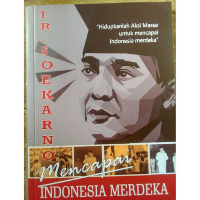 Jual MENCAPAI INDONESIA MERDEKA, SOEKARNO, ORIGINAL | Shopee Indonesia
