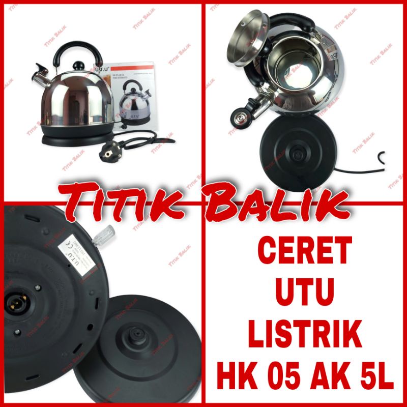 Jual Ceret / Kettle / Teko Siul Listrik Otomatis UTU HK 05 AK 5L / 5 Liter | Shopee Indonesia
