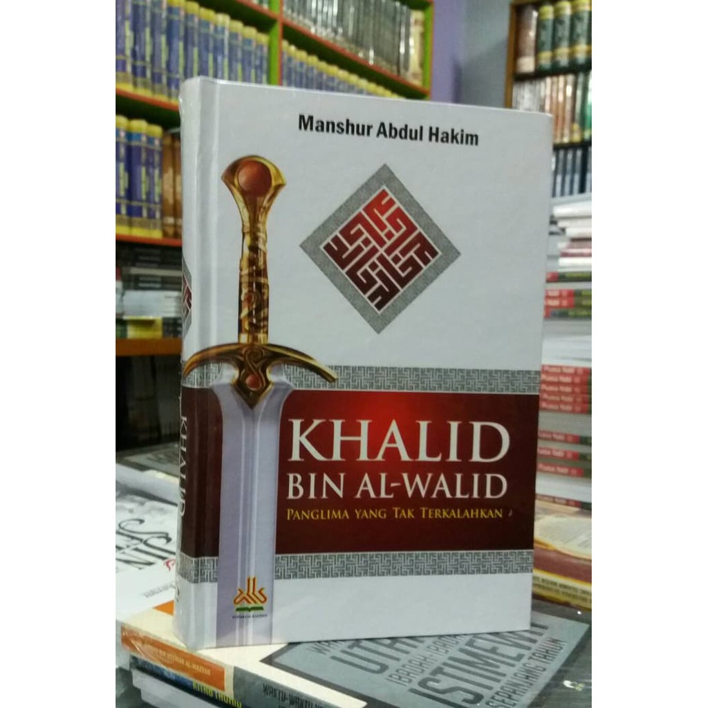 Jual Khalid Bin Walid Kisah Panglima Islam Khalid Bin Al Walid | Shopee ...