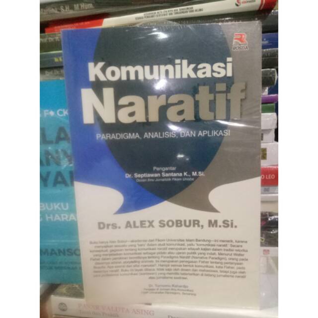 Jual Komunikasi naratif paradigma analisis dan aplikasi drs alex sobur ...
