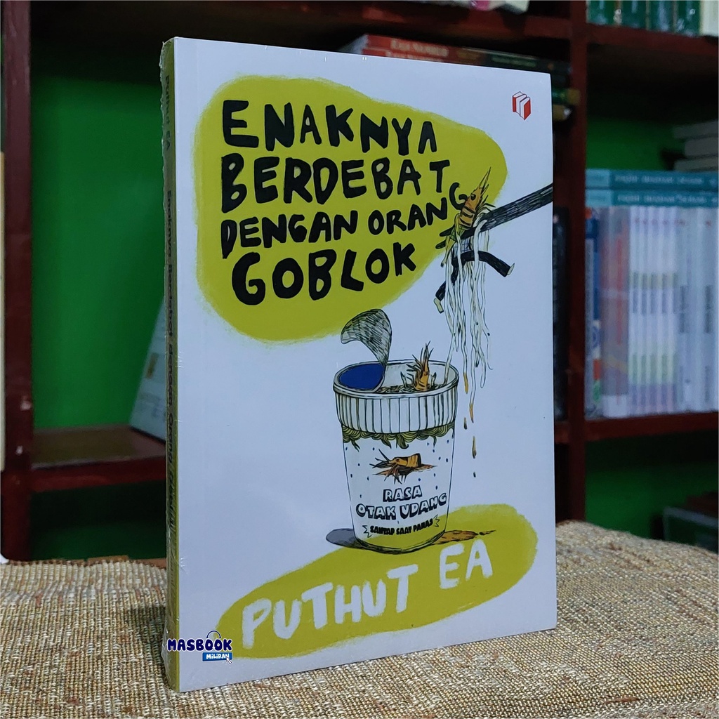 Jual BUKU ENAKNYA BERDEBAT DENGAN ORANG GOBLOK - PUTHUT EA | Shopee ... Jual BUKU ENAKNYA BERDEBAT DENGAN ORANG GOBLOK - PUTHUT EA | Shopee ...