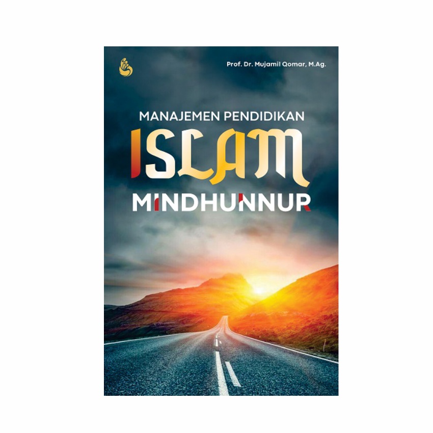 Jual Buku Manajemen Pendidikan Islam Mindhunnur - Mujamil Qomar - Original | Shopee Indonesia