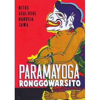 Jual Paramayoga Ronggowarsito : Mitos Asal Usul Manusia Jawa | Shopee ...