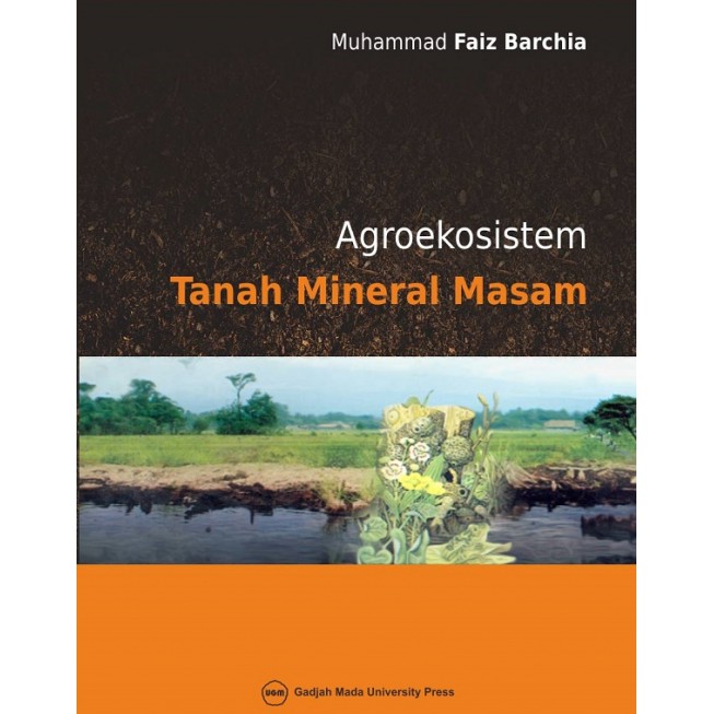 Jual Buku Pertanian - Agroekosistem Tanah Mineral Masam - Muhammad Faiz ...