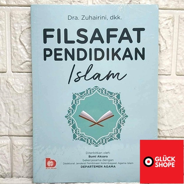 Jual FILSAFAT PENDIDIKAN ISLAM Drs. Zuhairini, dkk BUMI AKSARA | Shopee Indonesia