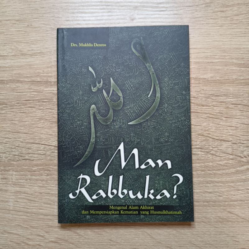 Jual Buku Islam: Man Rabbuka? (Mengenal Gambaran Alam Akhirat) | Shopee ...