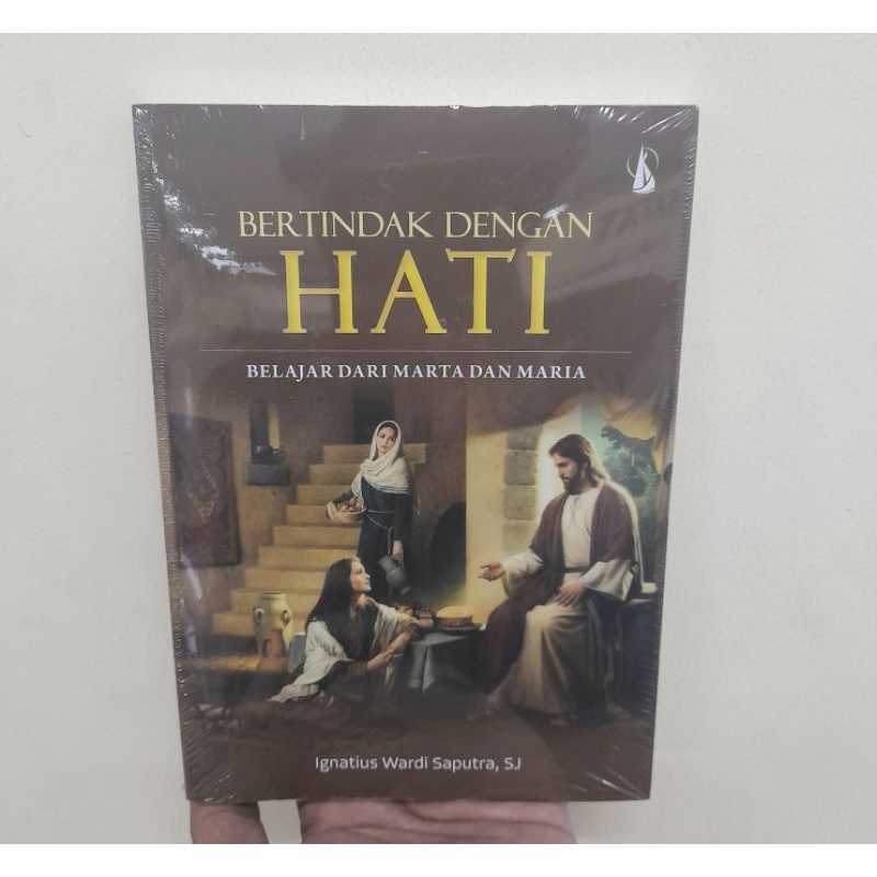 Jual Bertindak dengan Hati: Belajar dari Marta dan Maria - Ignatius ...
